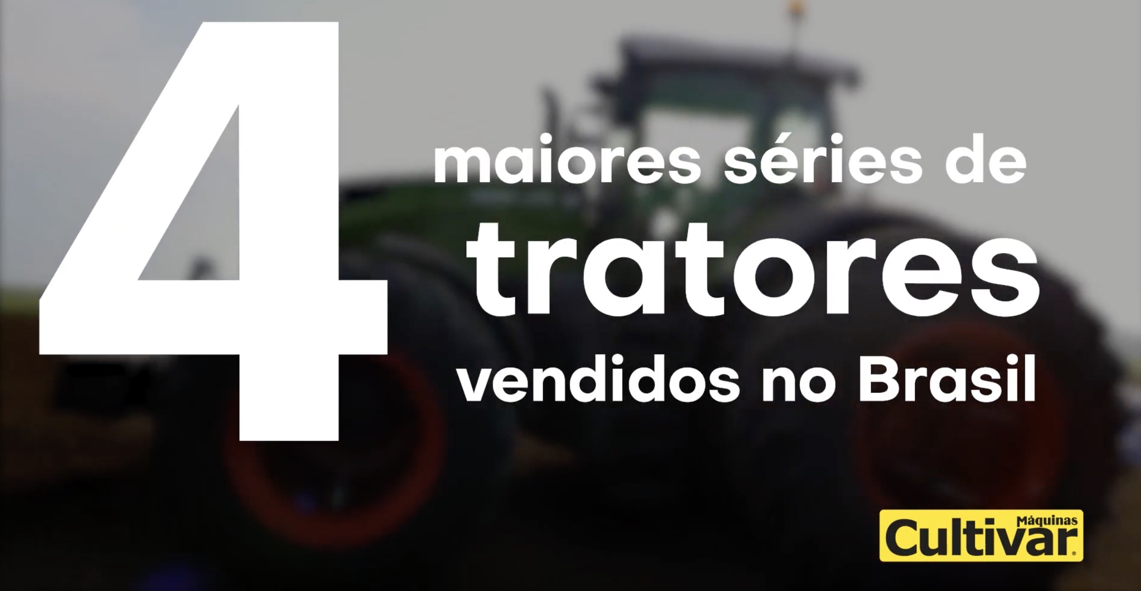 As quatro maiores séries de tratores vendidas no Brasil | Revista Cultivar